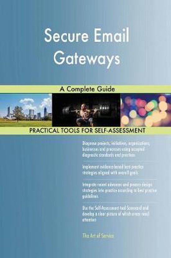 Secure Email Gateways A Complete Guide | 9780655448020 | Gerardus ...