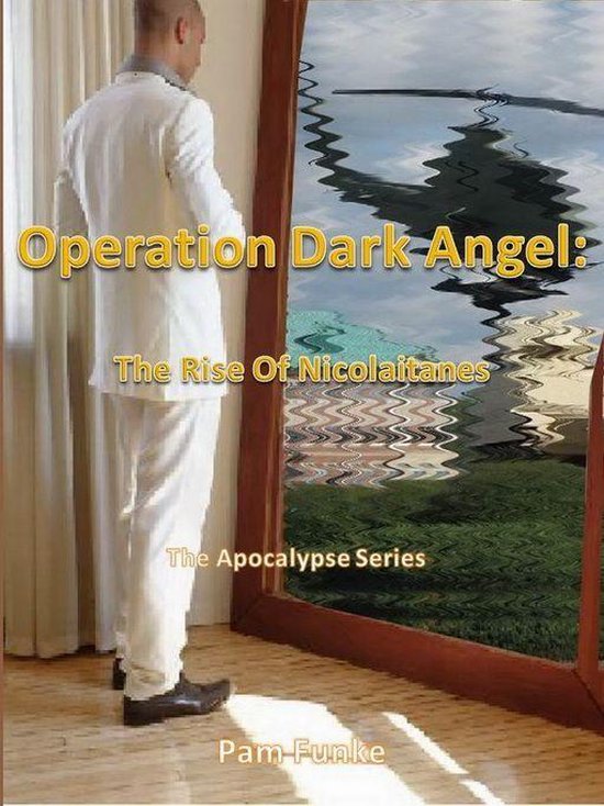 The Apocalypse - Operation Dark Angel: The Rise of Nicolaitanes (ebook ...