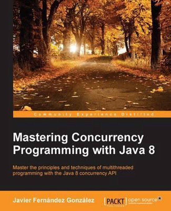 Mastering Concurrency Programming With Java 8 | 9781785886126 | Javier Fernandez... | bol