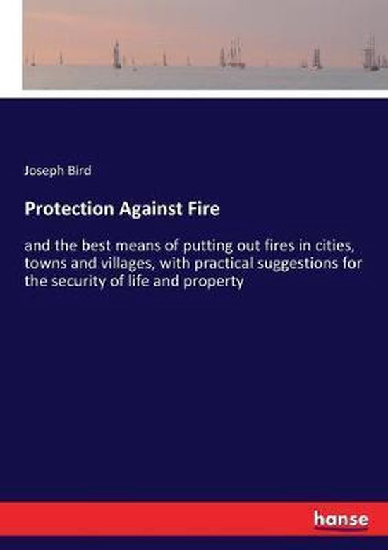 Protection Against Fire | 9783337256210 | Joseph Bird | Boeken | bol.com