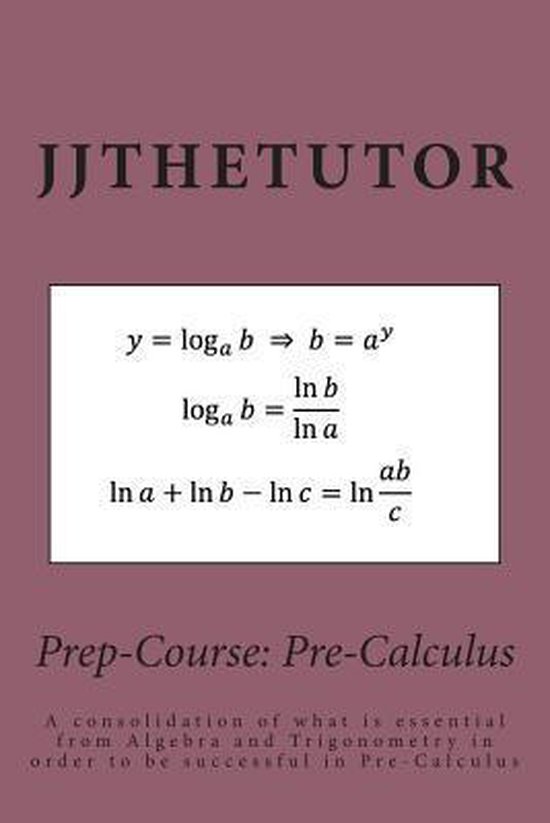 Prep-Course: Pre-Calculus | 9781508738725 | Jjthetutor | Boeken | bol.com