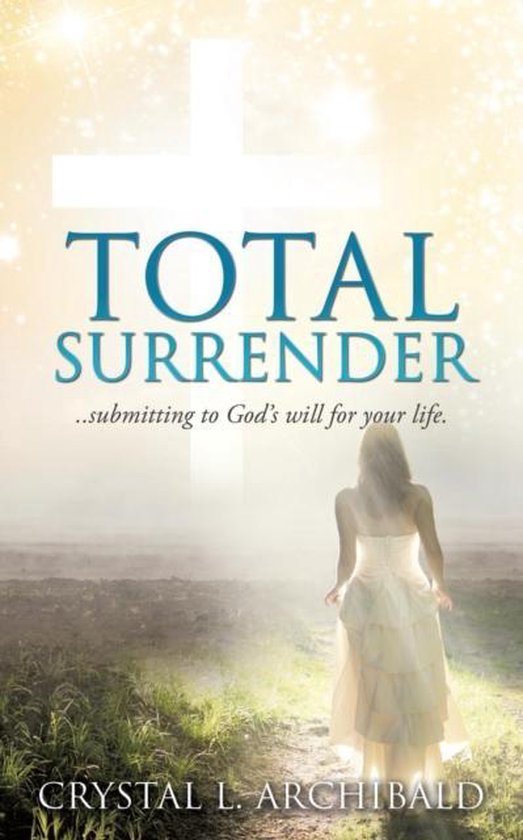 Total Surrender, Crystal L Archibald | 9781498425896 | Boeken | bol
