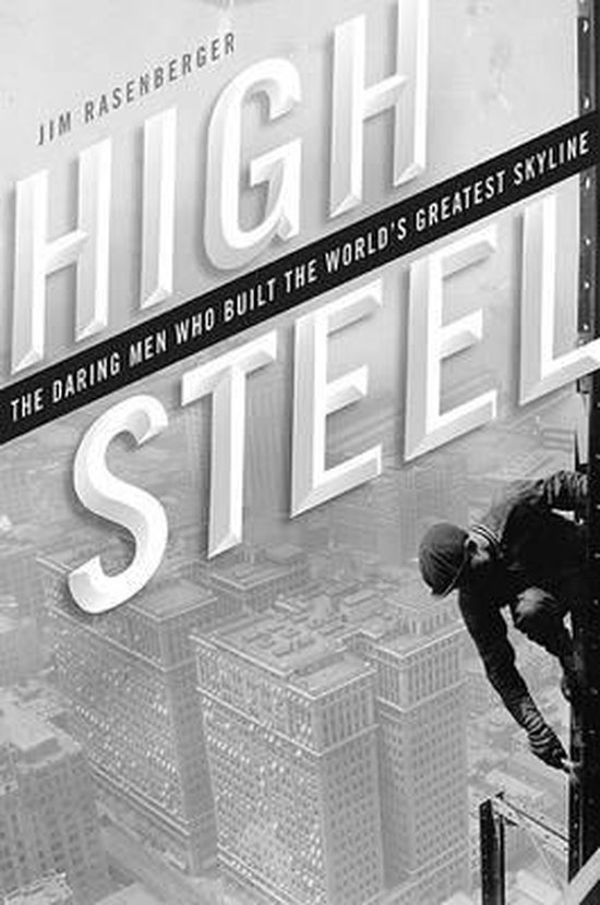 High Steel, Jim Rasenberger | 9780060004347 | Boeken | bol.com