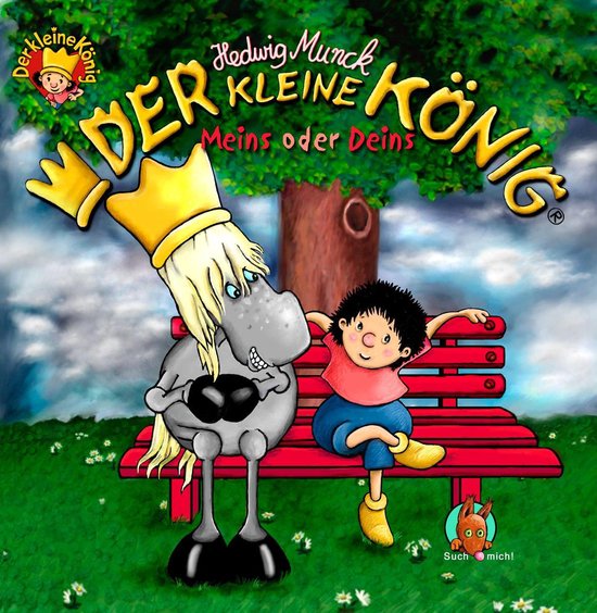 Der kleine König - Der kleine König - Meins oder Deins (ebook), Hedwig ...