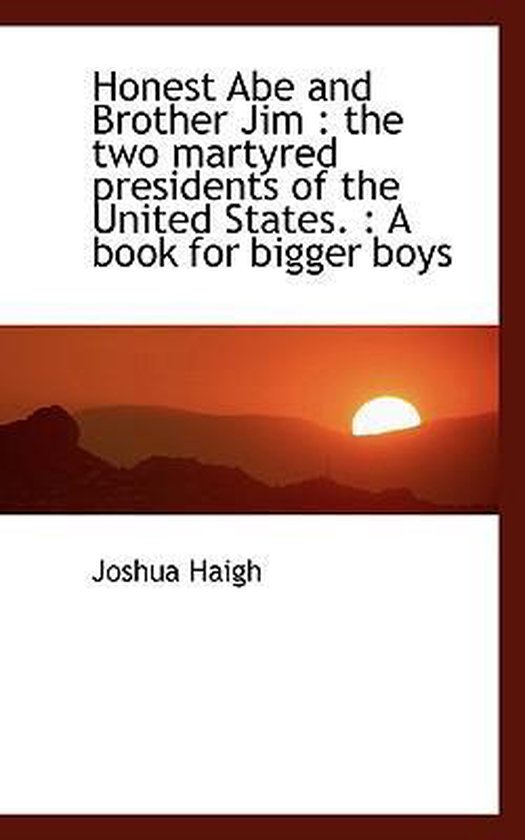 Honest Abe and Brother Jim | 9781117616933 | Joshua Haigh | Boeken ...