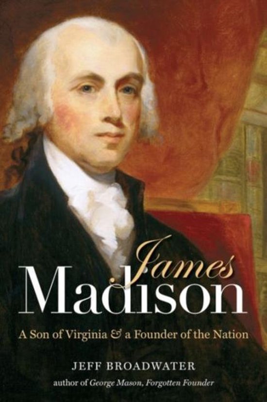 James Madison | 9781469628318 | Jeff Broadwater | Boeken | bol.com