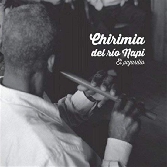 Chirimia Del Rio Napi - El Pajarillo (CD), Chirimia Del Rio Napi | CD ...