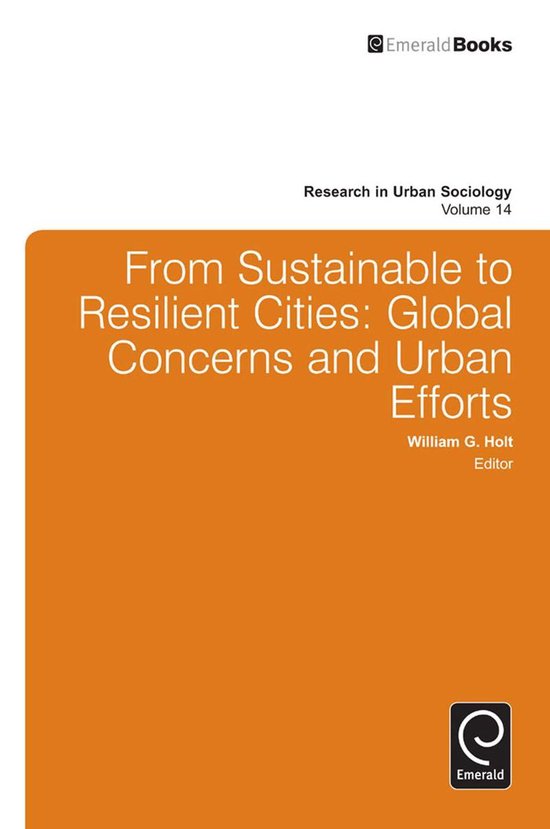 Research in Urban Sociology 14 - From Sustainable to Resilient Cities ...