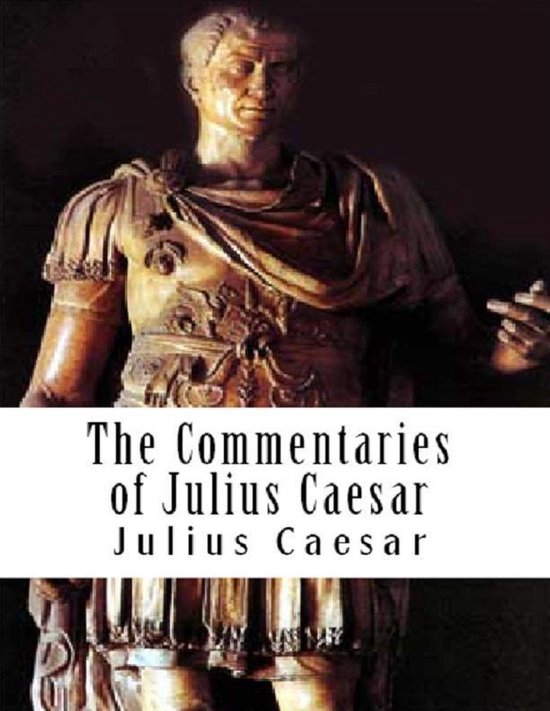 The Commentaries of Julius Caesar (ebook), Julius Caesar ...
