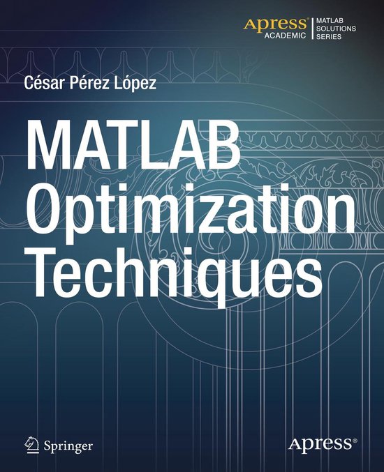MATLAB Optimization Techniques (ebook), César López | 9781484202920 ...