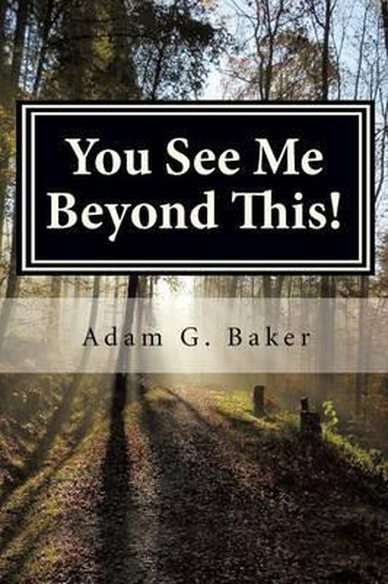 You See Me Beyond This! | 9781498483827 | Adam G Baker | Boeken | bol.com