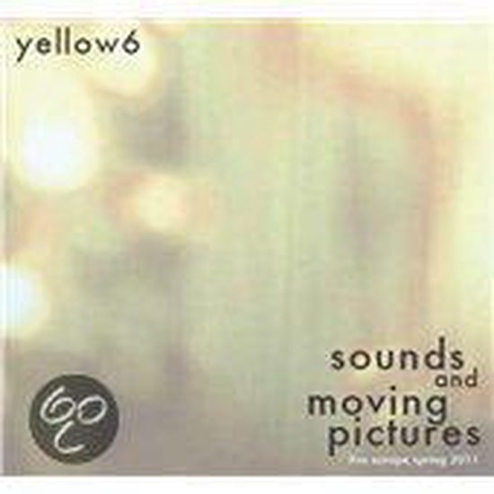 Yellow6 - Sounds And Moving Pictures (2 CD), Yellow6 | Muziek | bol