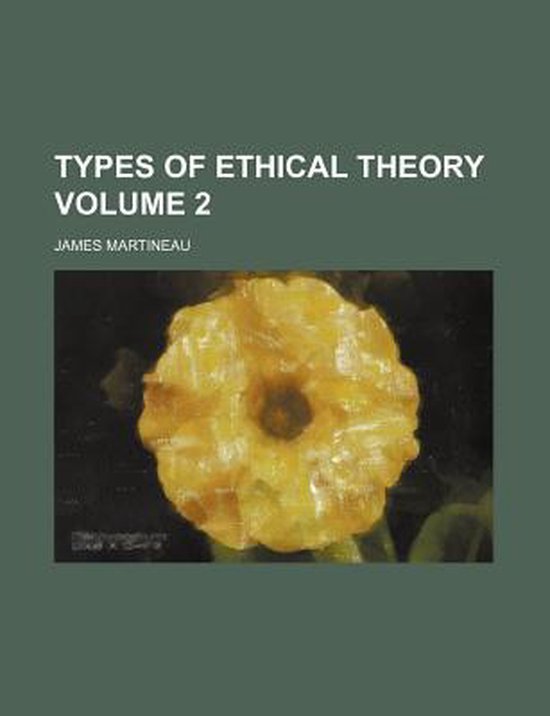 Types of Ethical Theory Volume 2 | 9781151261175 | James Martineau ...