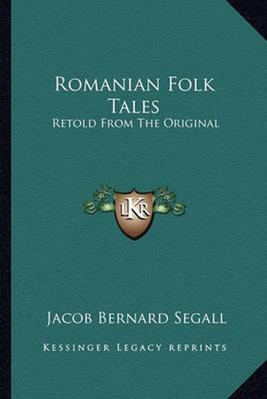 Romanian Folk Tales, Jacob Bernard Segall | 9781163177655 | Boeken ...