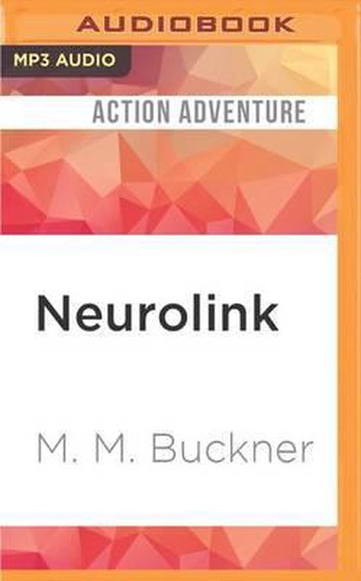 Neurolink, M M Buckner | 9781522605225 | Boeken | bol.com