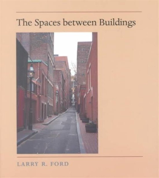 The Spaces between Buildings, Larry R. Ford | 9780801863318 | Boeken ...