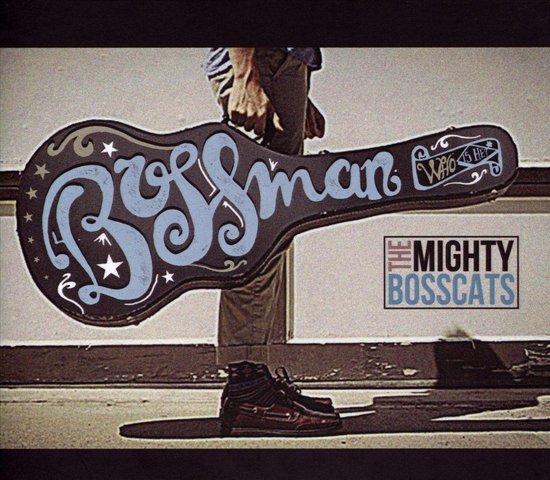 Bossman, The Mighty Bosscats | CD (album) | Muziek | bol