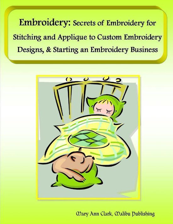 Embroidery: Secrets of Embroidery for Stitching and Applique to Custom ...