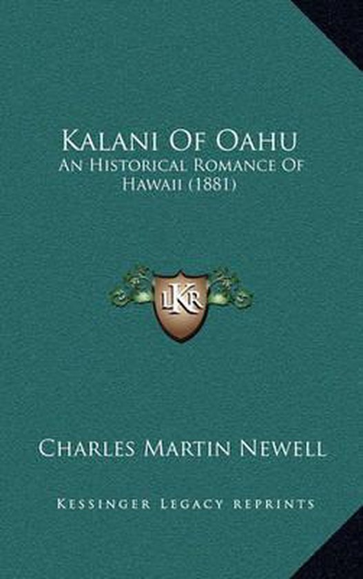 Kalani of Oahu, Charles Martin Newell | 9781164415305 | Boeken | bol.com