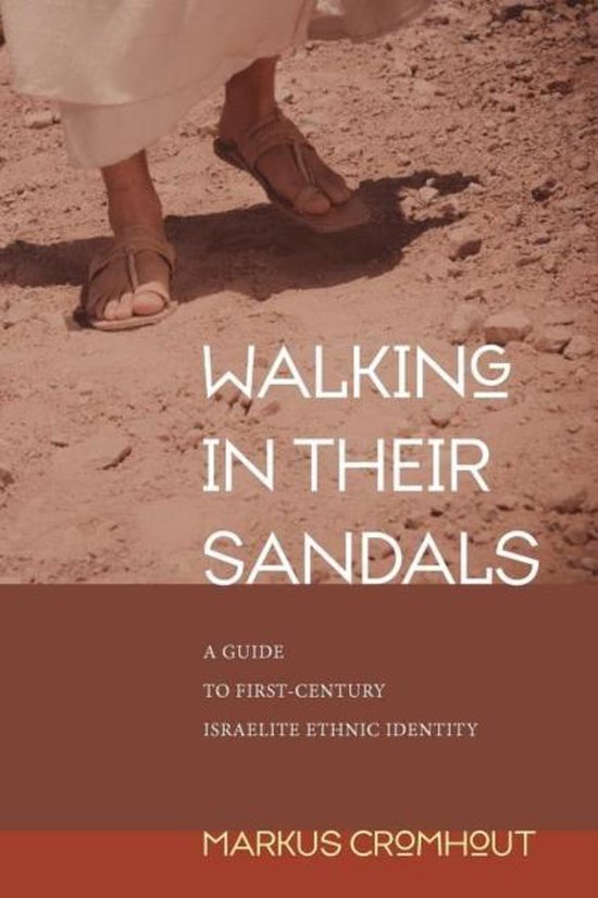 Walking in Their Sandals: A Guide to First-Century Israelite Ethnic ...