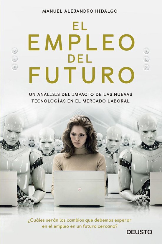 Deusto - El empleo del futuro (ebook), Manuel Alejandro Hidalgo ... Deusto - El empleo del futuro (ebook), Manuel Alejandro Hidalgo ...