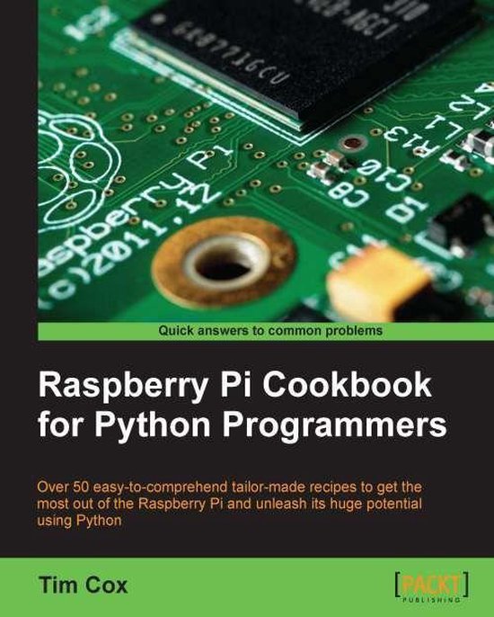 Raspberry Pi Cookbook for Python Programmers (ebook), Tim Cox | 9781849696630 | Boeken | bol.com