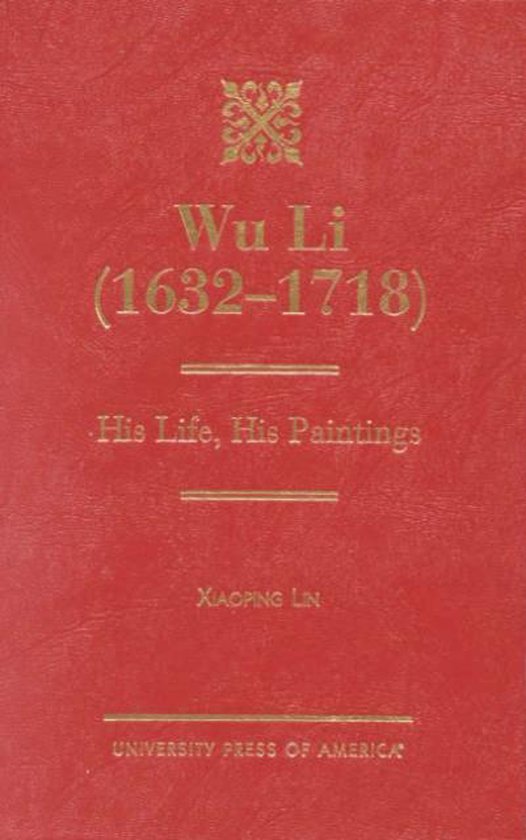 Wu Li (1632-1718), Xiaoping Lin | 9780761818434 | Boeken | bol