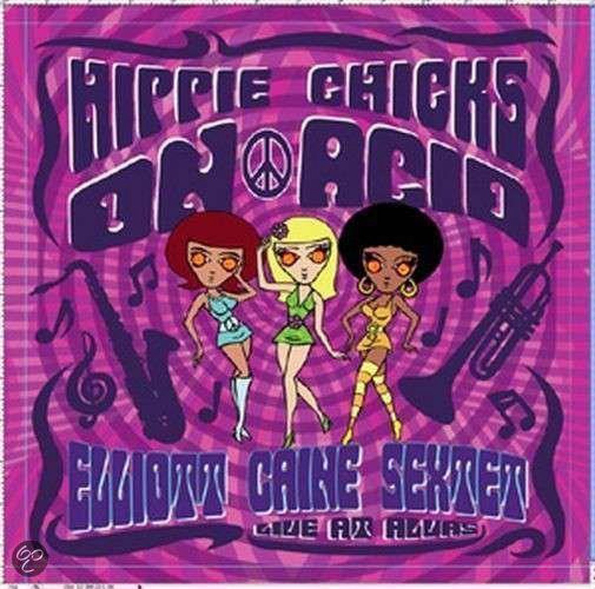 Elliott Caine Sextet - Hippie Chicks On Acid (Live At Alvas) (CD ...