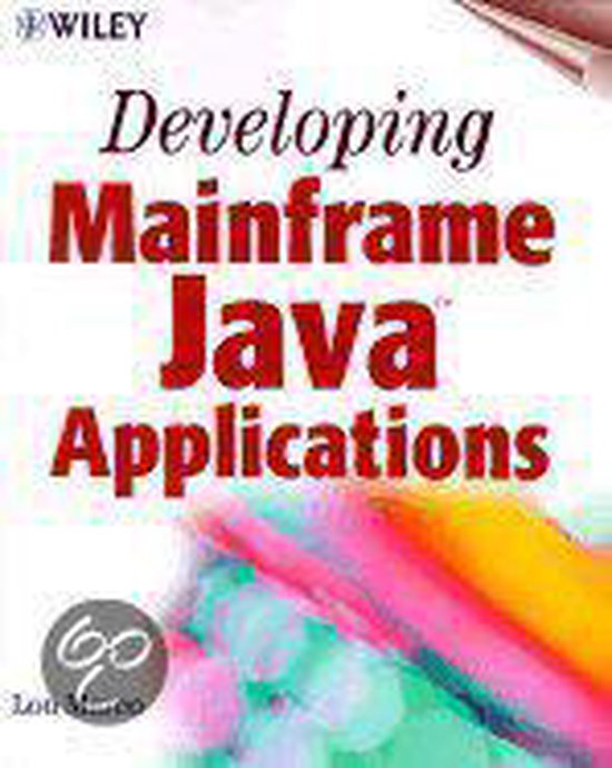 Developing Mainframe Java Applications, Lou Marco | 9780471415282 ... Developing Mainframe Java Applications, Lou Marco | 9780471415282 ...