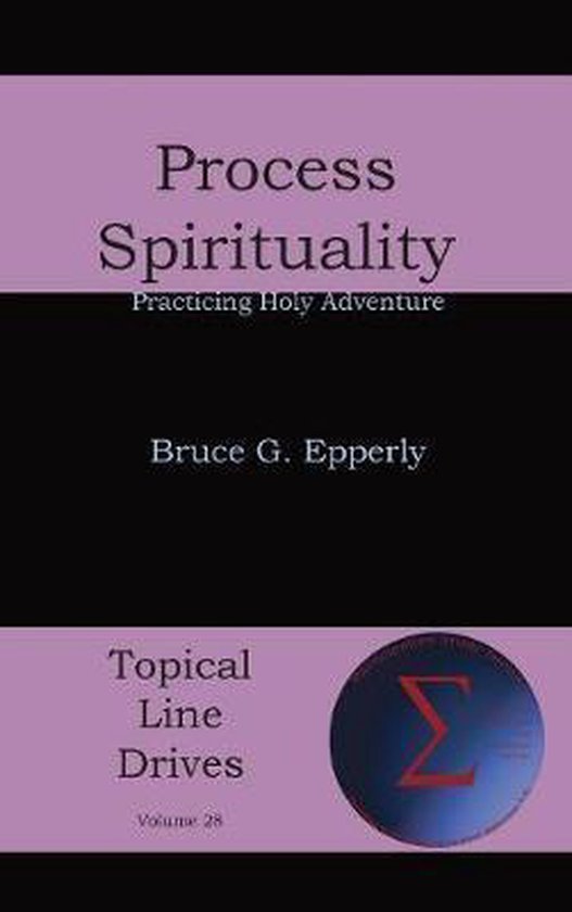 Topical Line Drives- Process Spirituality, Bruce G. Epperly ...
