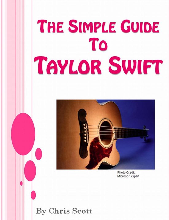 The Simple Guide To - The Simple Guide To Taylor Swift (ebook), Chris Scott |... | bol.com