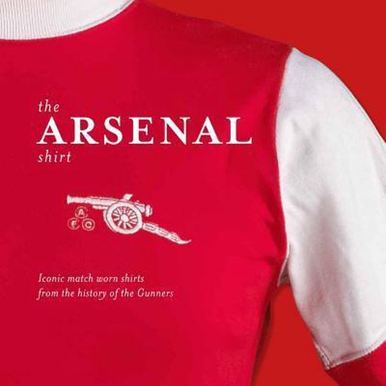 Arsenal Shirt, James Elkin | 9781909534261 | Boeken | bol.com