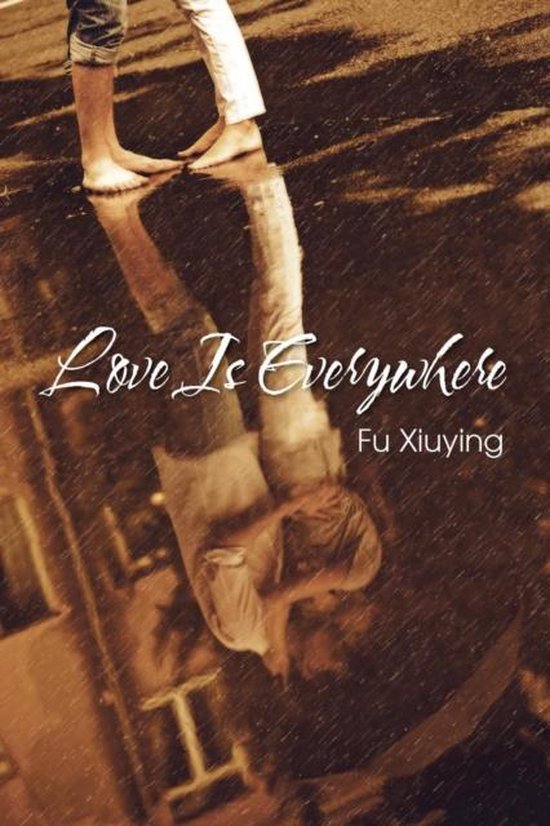 Love Is Everywhere | 9781622124909 | Fu Xiuying | Boeken | bol.com