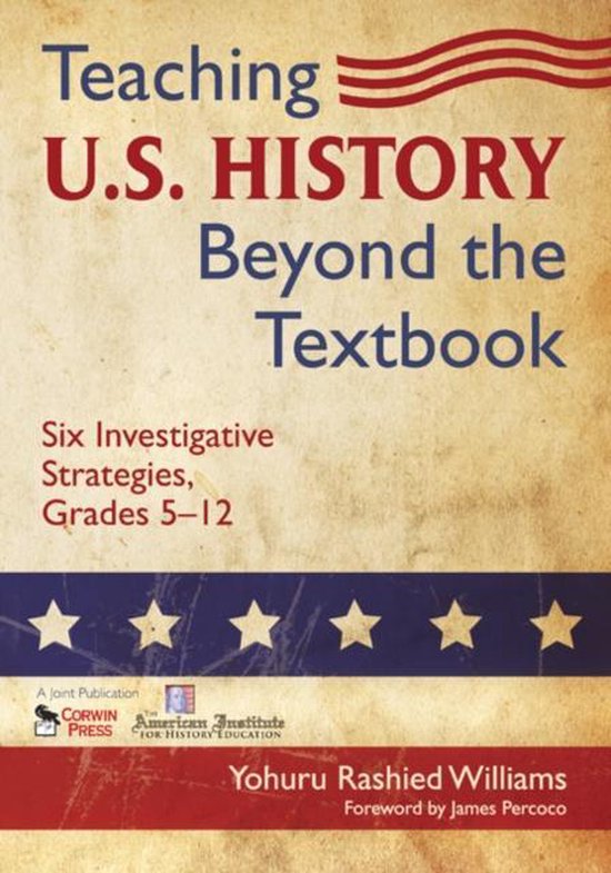 Teaching U.S. History Beyond The Textbook | 9781412966214 | Yohuru R ...