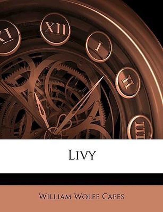 Livy, William Wolfe Capes | 9781148587745 | Boeken | bol.com