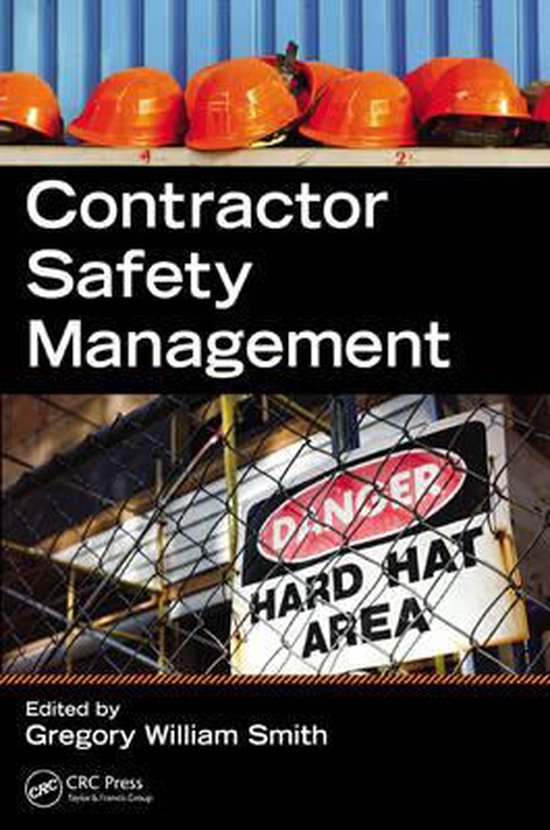 Contractor Safety Management | 9781466556843 | Gregory William Smith ...