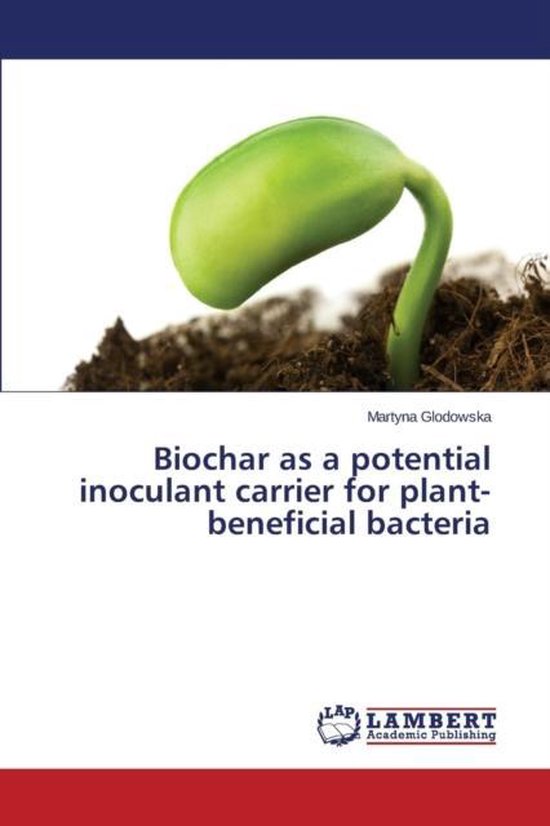 Biochar as a potential inoculant carrier for plant-beneficial bacteria ...