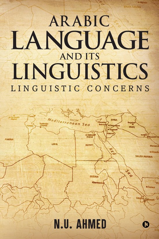 Arabic Language and Its Linguistics (ebook), N. U. Ahmed ...