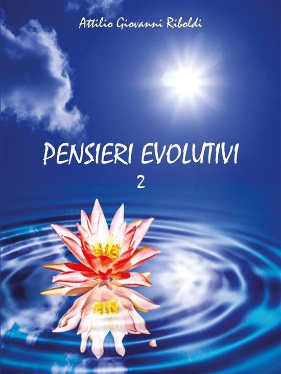 Pensieri evolutivi Vol.2 (ebook), Attilio Giovanni Riboldi ...