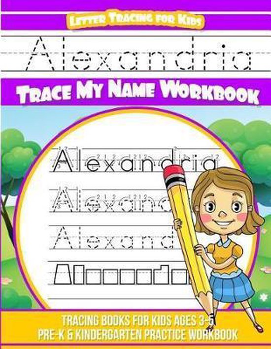 Alexandria Letter Tracing for Kids Trace My Name Workbook, Elise Garcia ...