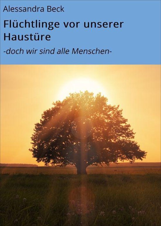 Flüchtlinge vor unserer Haustüre (ebook), Alessandra Beck ...