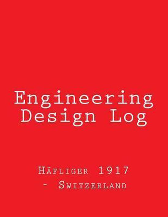 Engineering Design Log | 9781542322249 | Hafliger 1917 - Switzerland ...