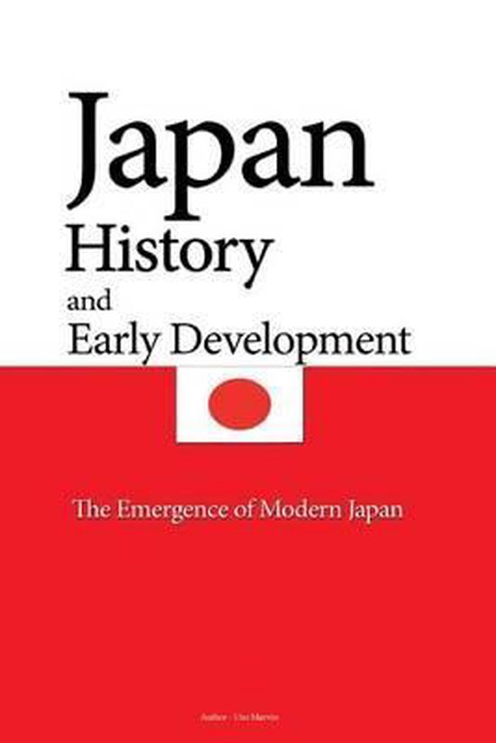 Japan History, and Early Development | 9781530429080 | Uzo Marvin ...