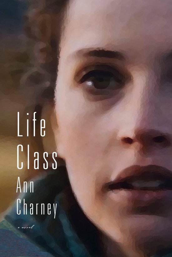 Life Class (ebook), Ann Charney | 9781770862975 | Boeken | bol.com