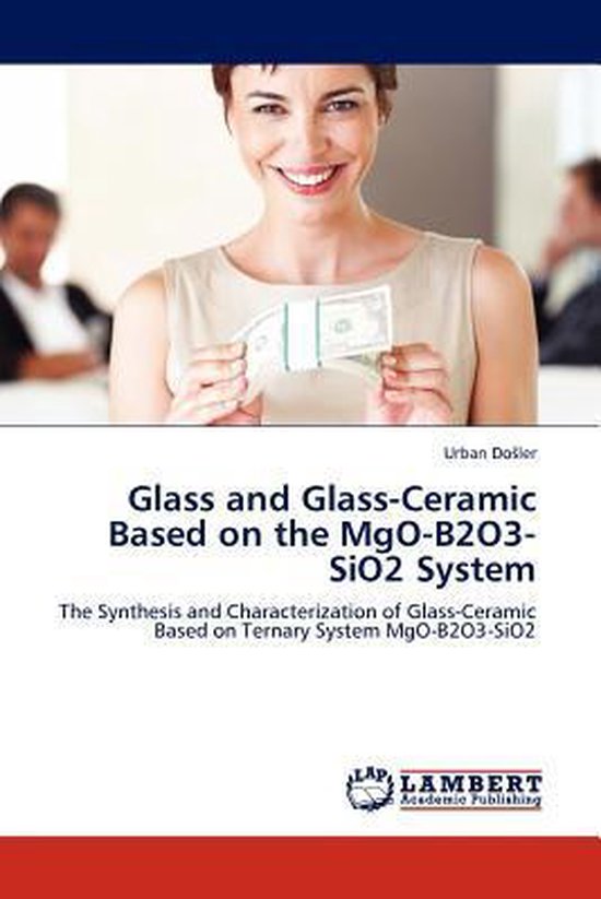 Glass and Glass-Ceramic Based on the MgO-B2O3-SiO2 System ...