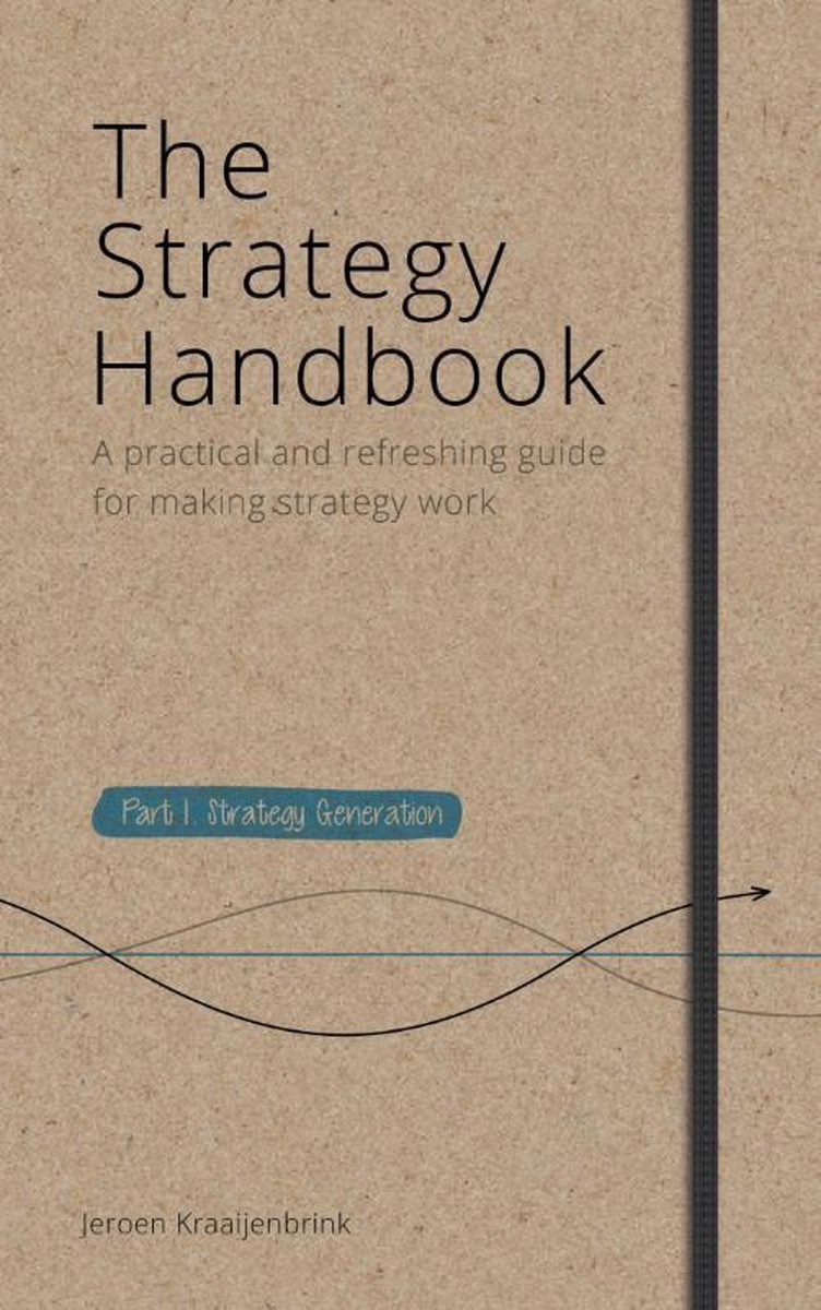 The Strategy Handbook / 1 Part 1. strategy generation (ebook), Jeroen ...