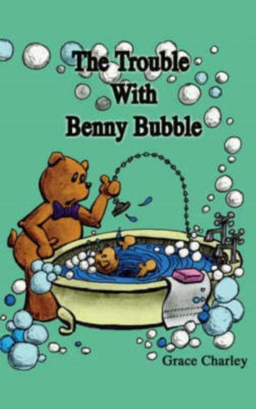 Trouble With Benny Bubble, Grace Charley | 9781425101473 | Boeken | bol