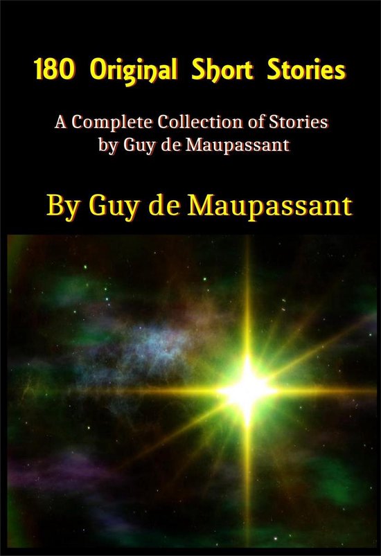 A Complete Collection of Stories by Guy de Maupassant (ebook), Guy de ...