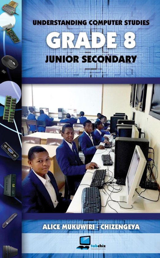 Understanding Computer Studies Grade 8 Junior Secondary (ebook), Alice ...