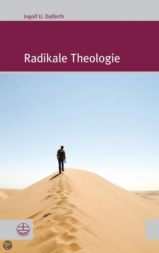 Radikale Theologie | 9783374027866 | Ingolf U Dalferth | Boeken | bol